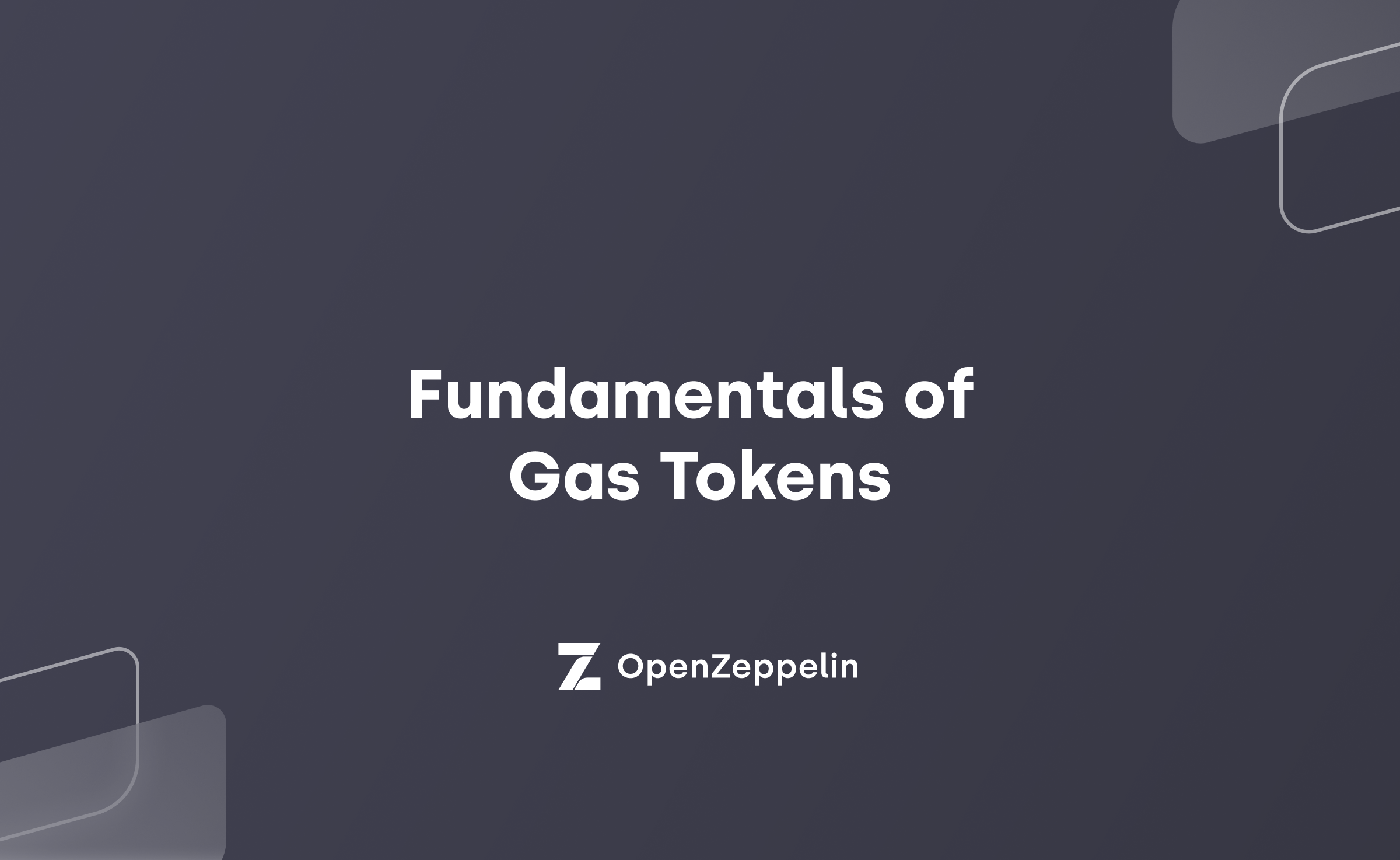 Fundamentals of Gas Tokens - OpenZeppelin blog