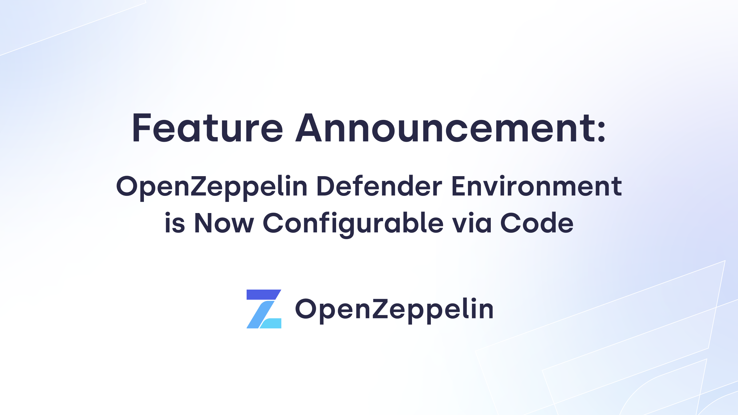 Feature Announcement: OpenZeppelin Defender Environment is Now Configurable via Code ...