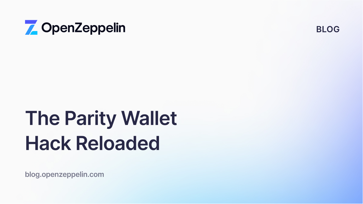 The Parity Wallet Hack Reloaded - OpenZeppelin blog